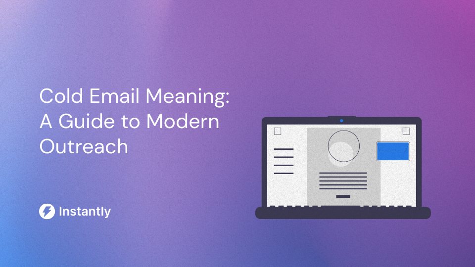 Cold Email Meaning: A Guide to Modern Outreach